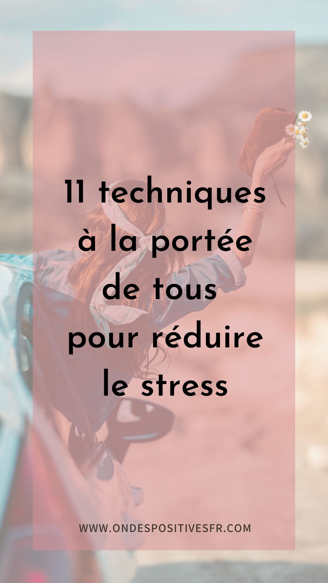 11 techniques à la portée de tous pour réduire le stress - Ondespositivesfr