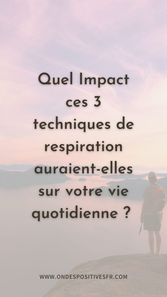 3 Techniques de Respiration pour apaiser votre esprit - Ondespositivesfr