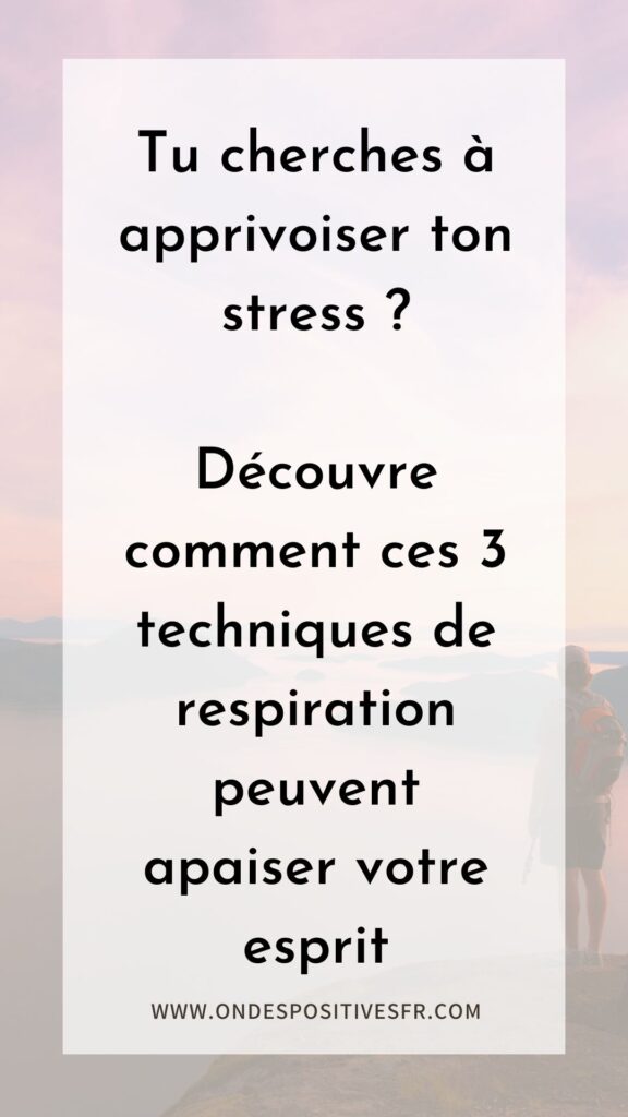 3 Techniques de Respiration pour apaiser votre esprit - Ondespositivesfr